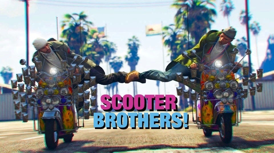 SCOOTER BROTHERS! by -EVO7- in Grand Theft Auto Online - Rockstar Games